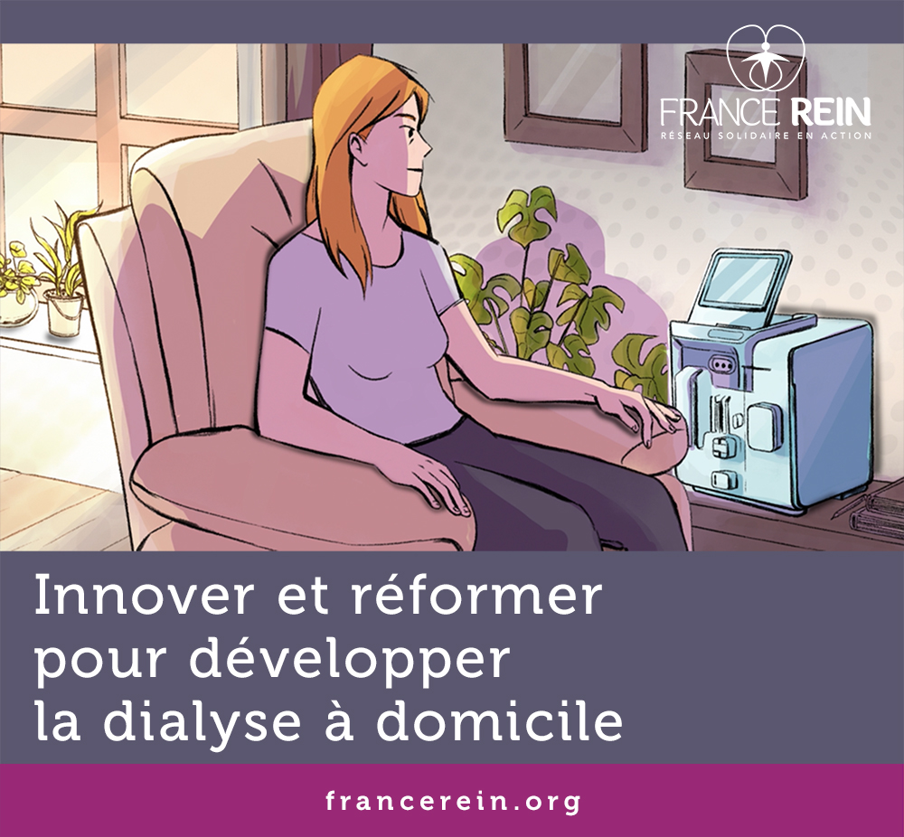 Innover et réformer pour développer la dialyse à domicile - France Rein